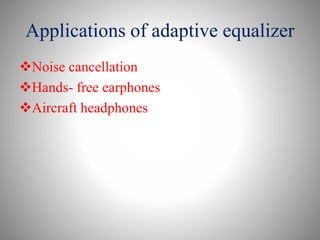 Adaptive linear equalizer | PPTX