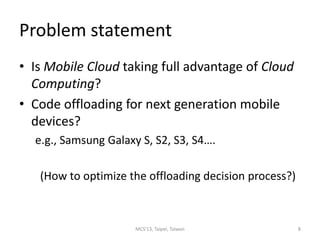 Adaptive Code Offloading for Mobile Cloud Applications | PPT