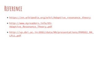 Adaptive Resonance Theory | PPTX