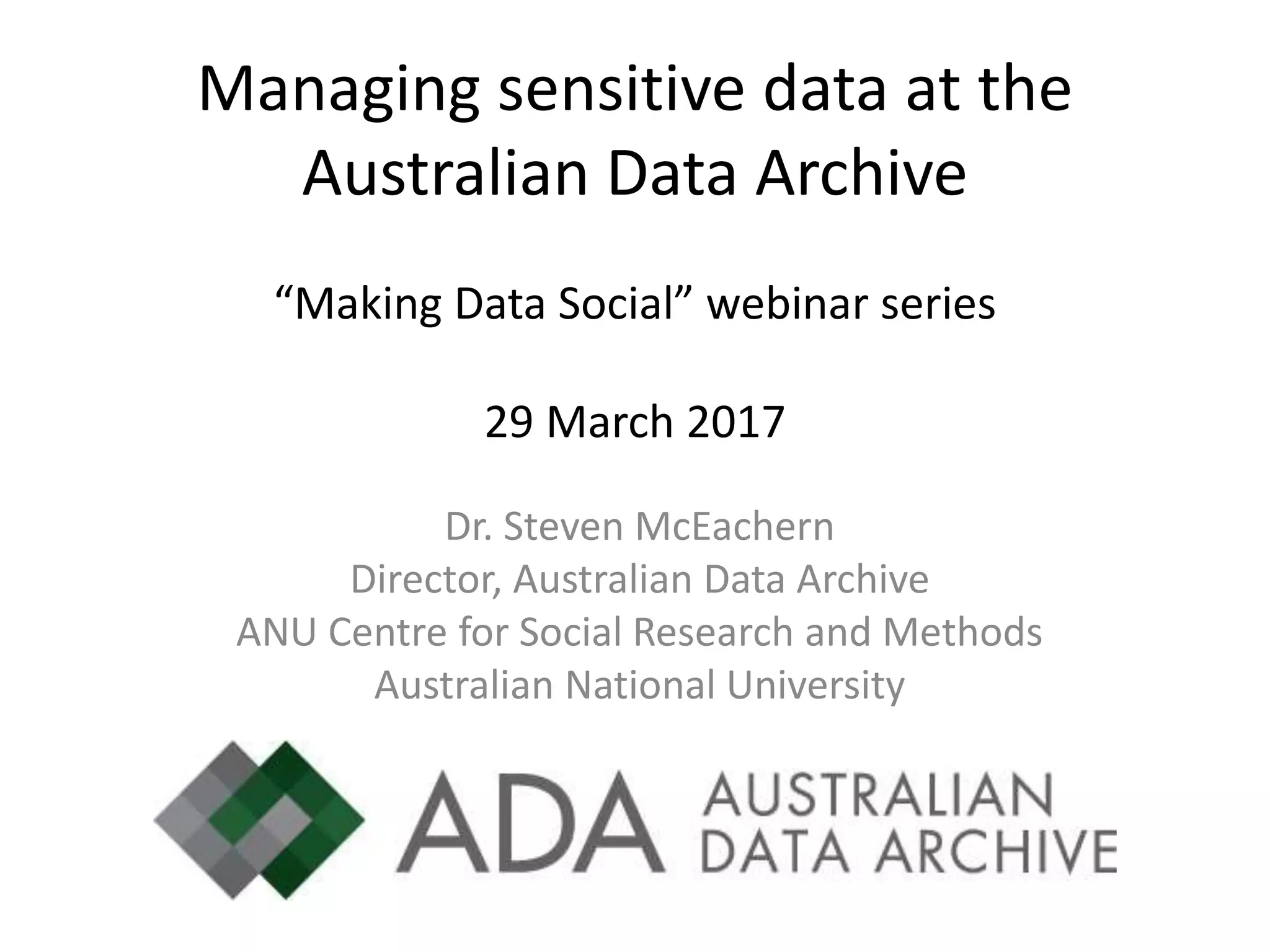 Managing sensitive data at the Australian Data Archive | PPT Managing sensitive data at the Australian Data Archive | PPT