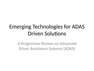 ADAS_Presentation(AUTOMATIC DRIVEN ASSISTANCE SOLUTIONS) | PPTX