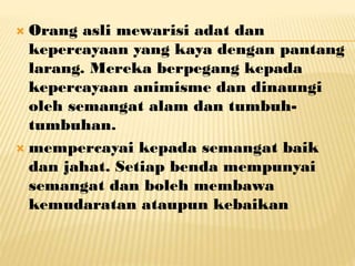 Adat dan kepercayaan orang asli | PPTX