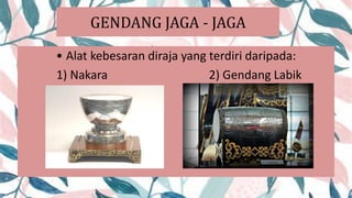 Adat Istiadat Diraja: Musim Istiadat, Gendang Jaga Jaga dan Perpuspaan ...