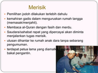 Adat merisik dan bertunang dalam kalangan masyarakat Melayu Kepala ...