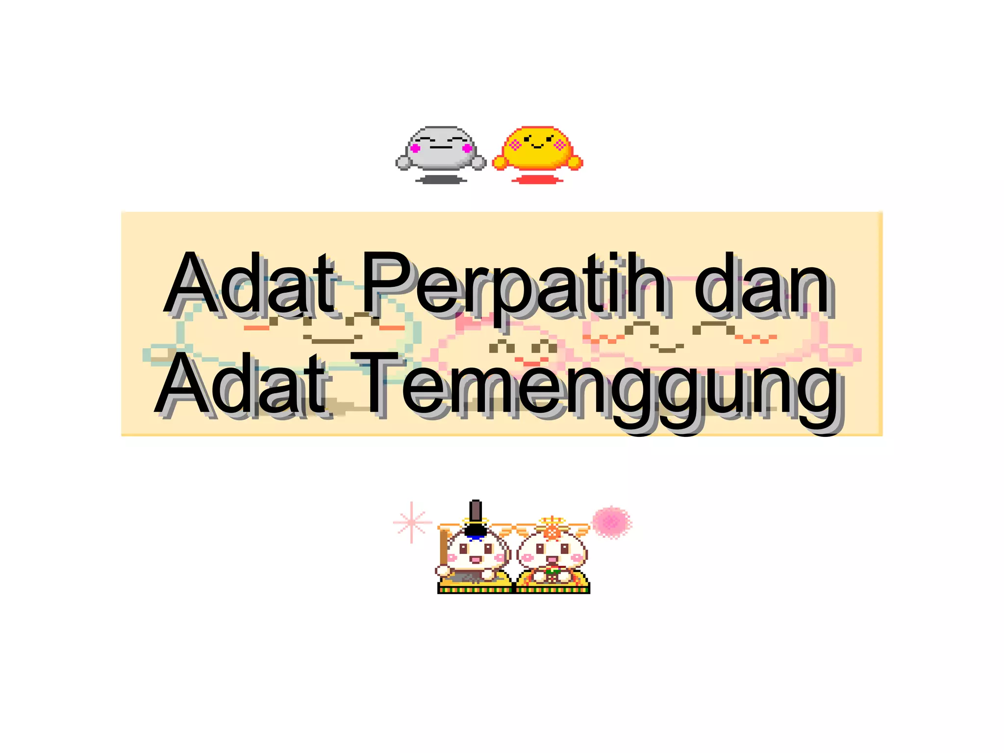 Adat temengung dan adat perpatih | PPT