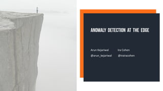 Anomaly Detection At The Edge | PPT