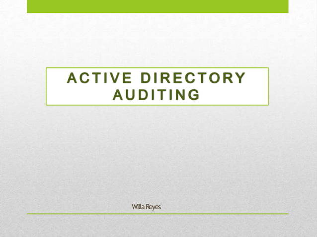 Active Directory Auditing | PPTX | Operating Systems | Computer Software and Applications