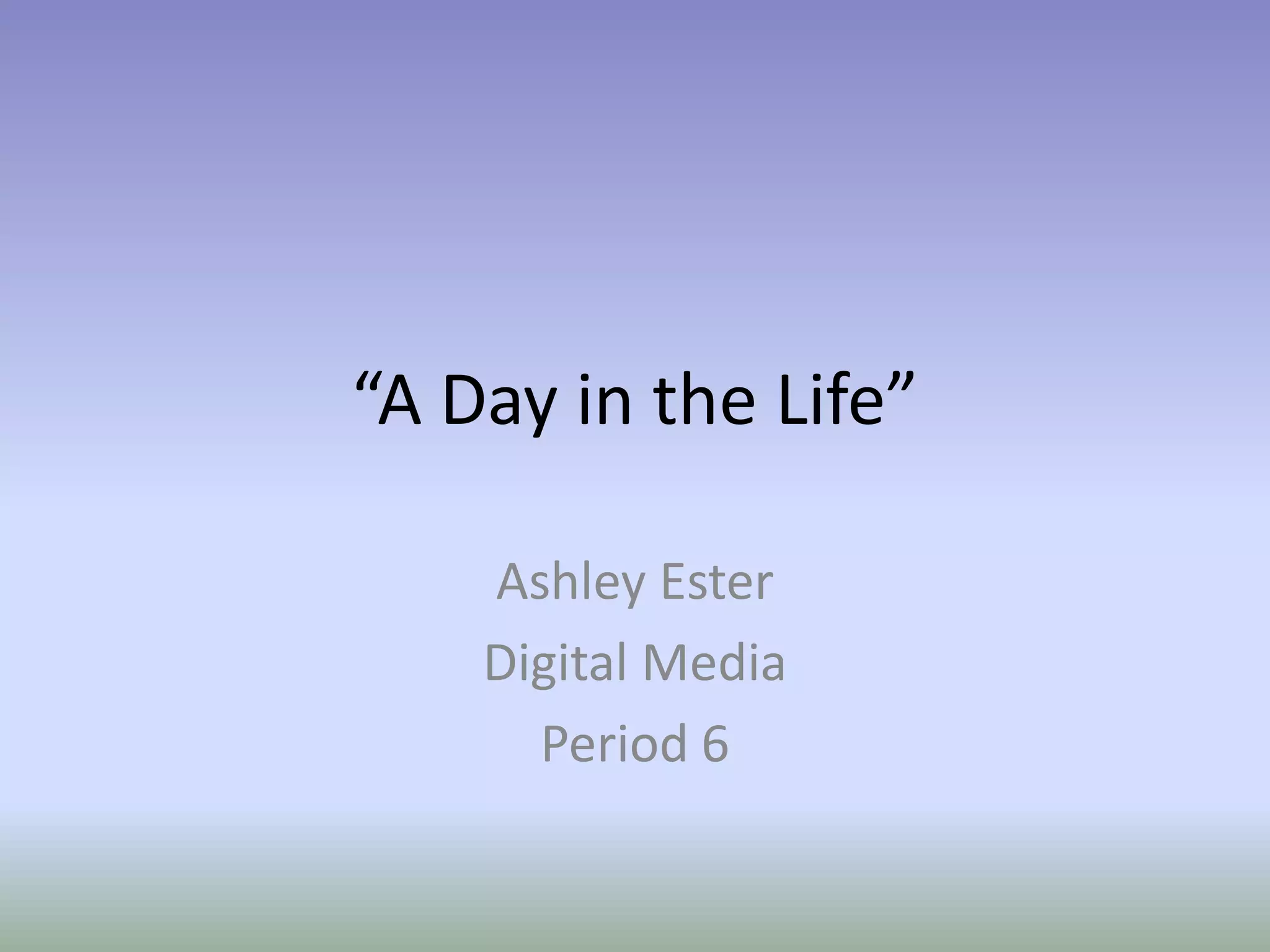 A day in the life | PPTX