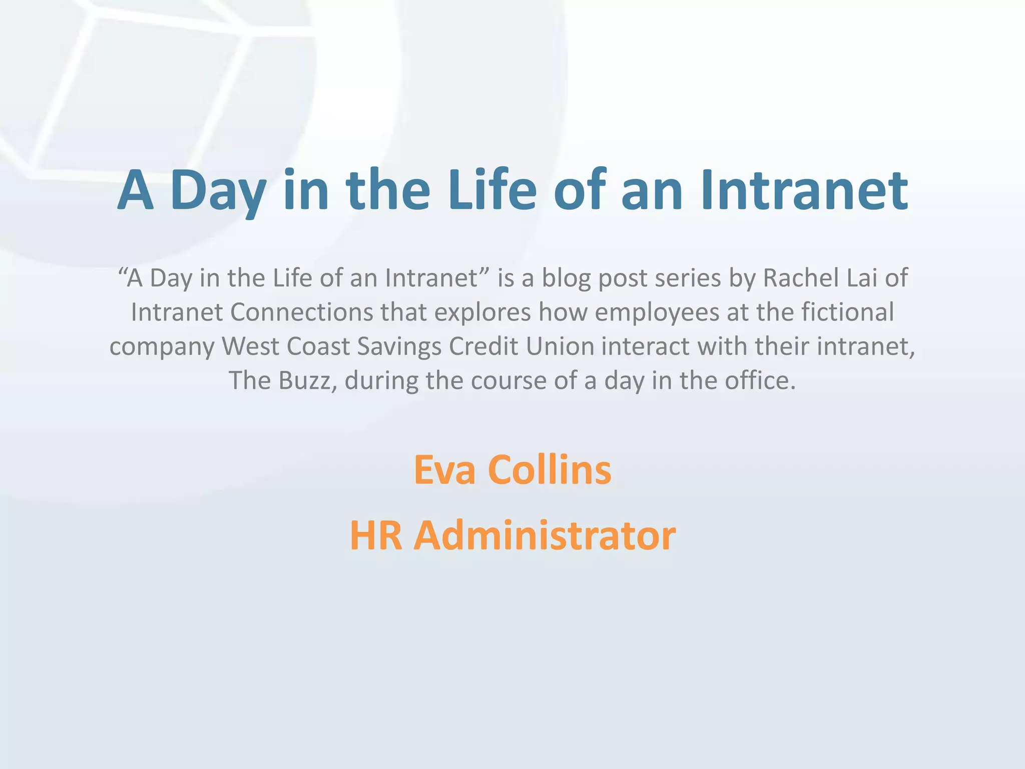 A Day in the Life of an Intranet: Eva Collins - HR Administrator | PPT