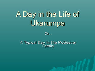 A day in the life of ukarumpa | PPT