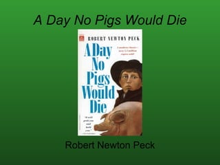 A day no pigs would die | PPT