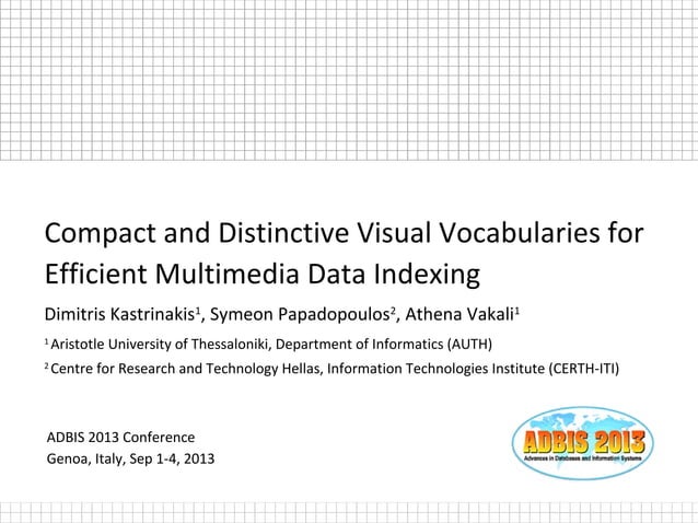Compact and Distinctive Visual Vocabularies for Efficient Multimedia Data Indexing | PPT