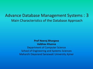 Adbms 3 main characteristics of the database approach | PPTX