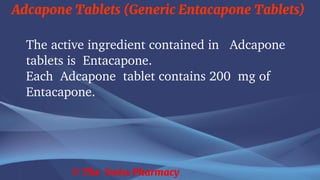 Adcapone Tablets (Generic Entacapone Tablets) | PDF