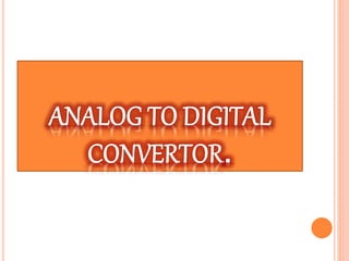 Adc convertors | PPTX | Consumer Electronics | Technology & Computing
