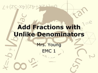 Add Fractions With Unlike Denominators | PPT