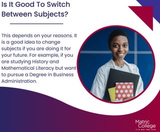 Can I Change Subjects After Matric? | PPT