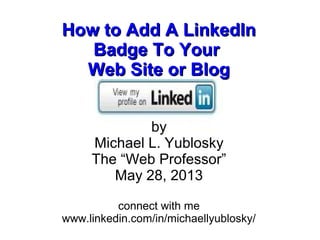 Add a linked in badge to your web site or blog | PPT
