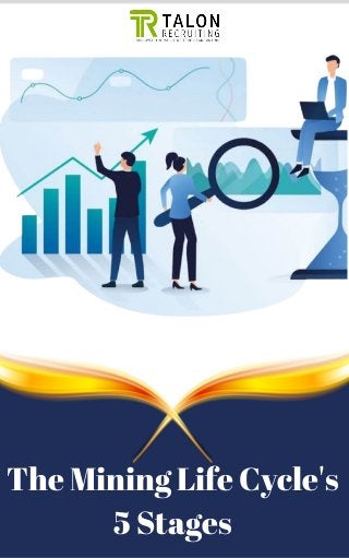 The Mining Life Cycle's 5 Stages | PDF