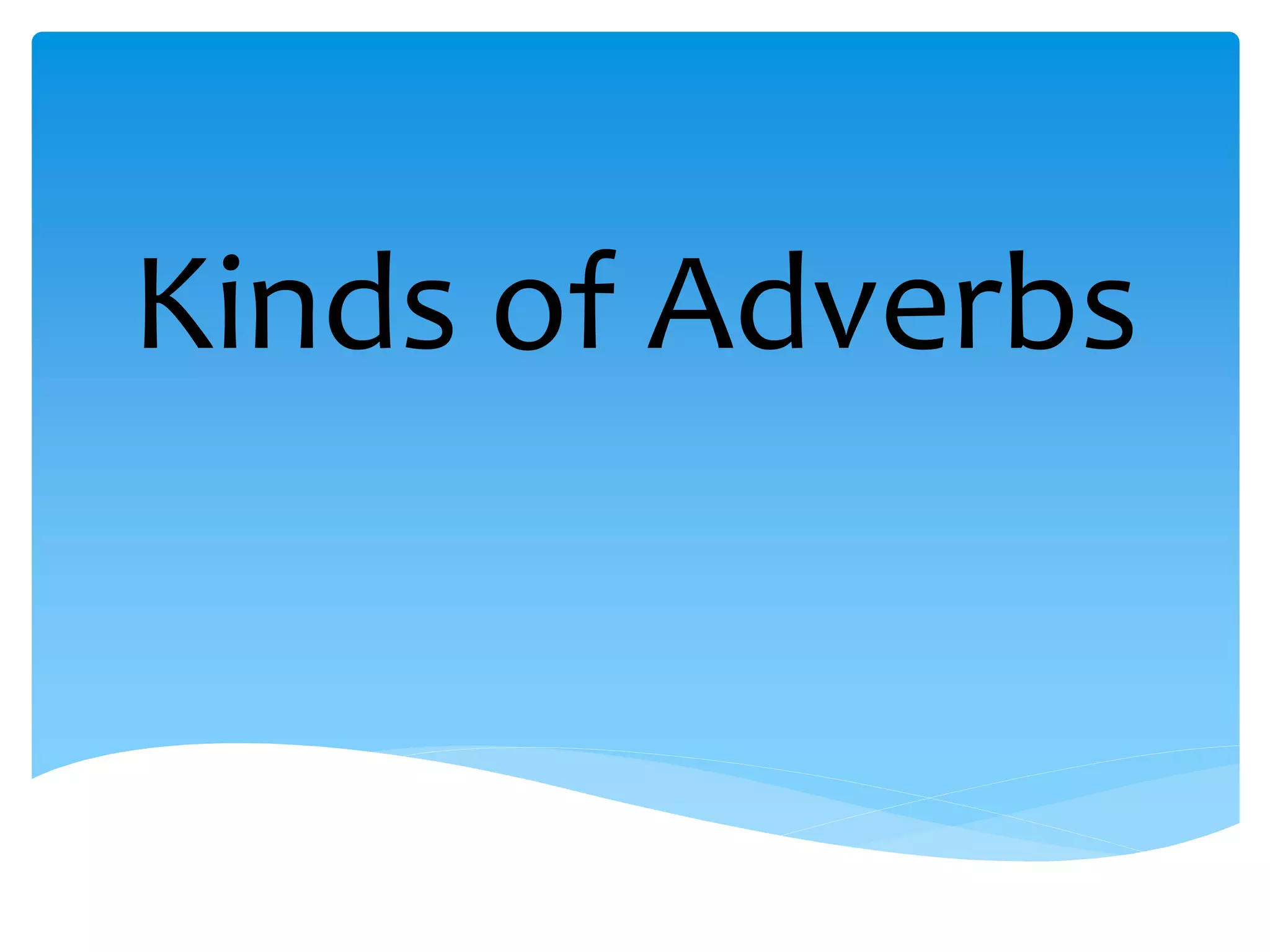 Adverb and its Kinds | PPT