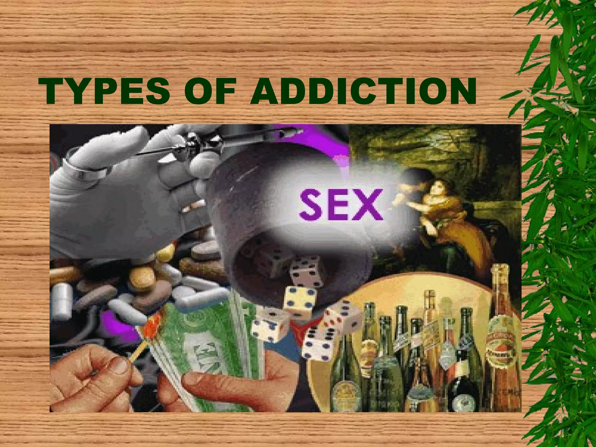 Drug and diffrent types of addictions | PPT