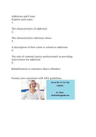 Addiction and Crime Explain each topic1.The characteristics.docx