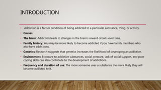 Addiction gst .pptx | Substance Abuse | Diseases and Conditions