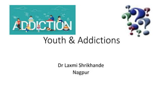 Addiction in Youth | PPTX