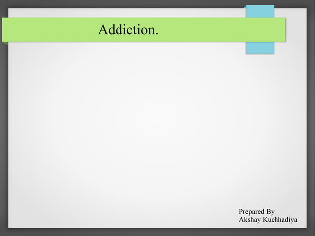 Addiction presentation. | ODP