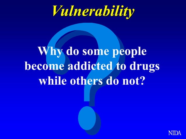 Neurobiology of drug abuse and addiction_NIDA | PPT