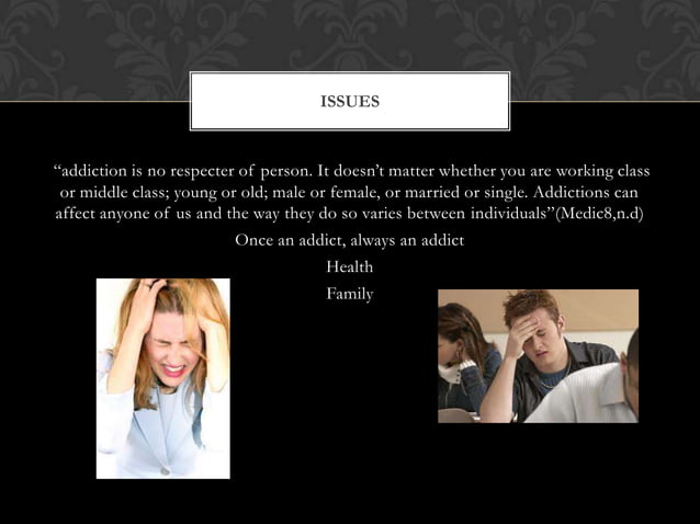 Addictions presentation | PPTX | Substance Abuse | Diseases and Conditions