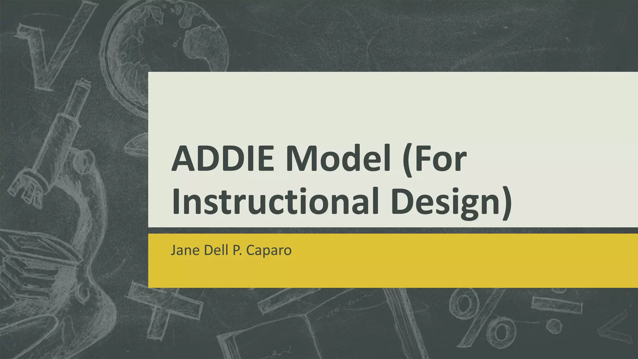 ADDIE-Model-For-Instructional-Design_Caparo.pptx