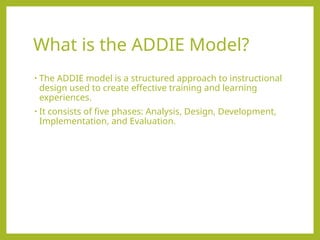 All_about_the_ADDIE_Model_Presentation.pptx | Education