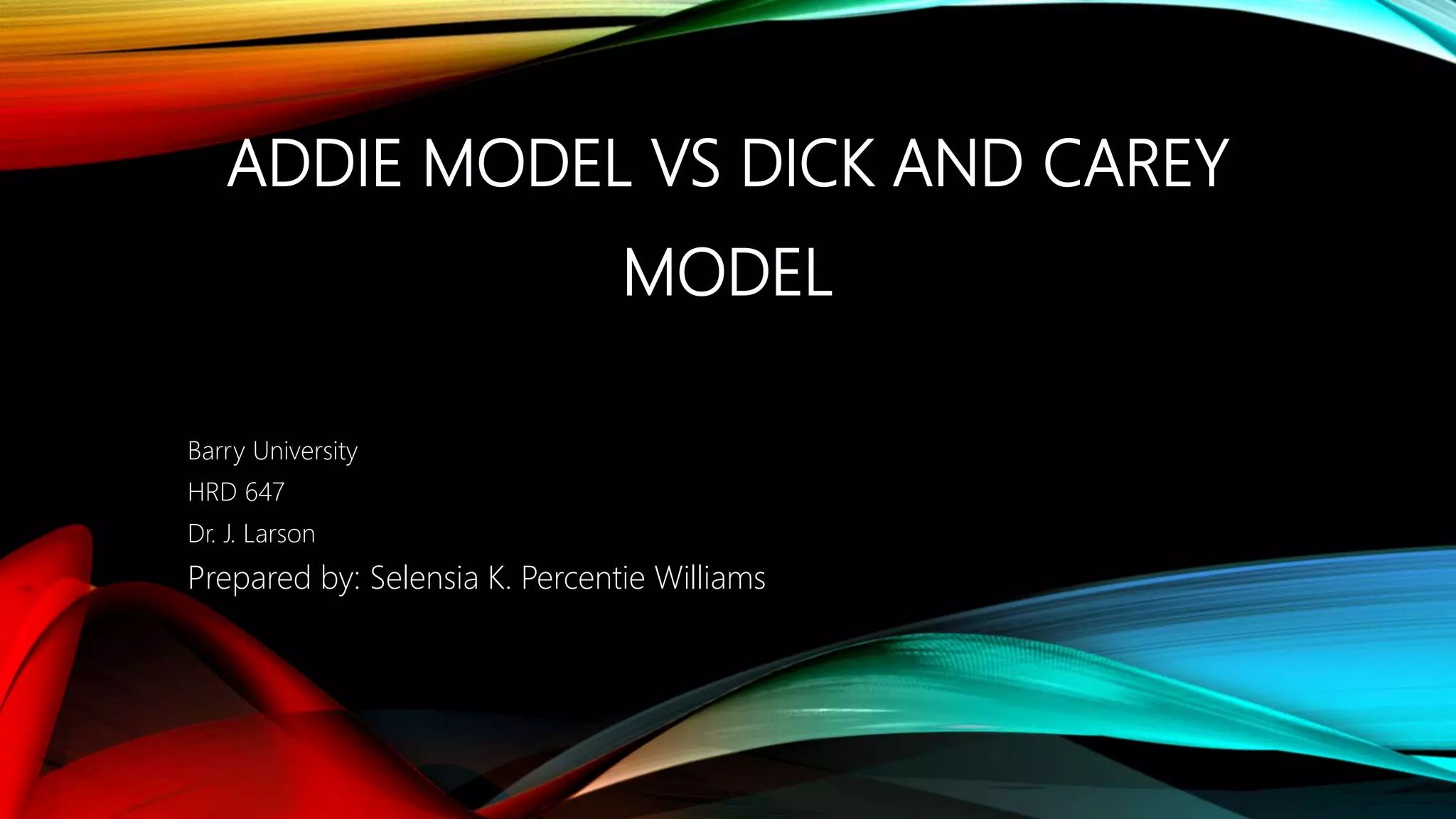 Addie model vs Dick and Carey model | PPTX