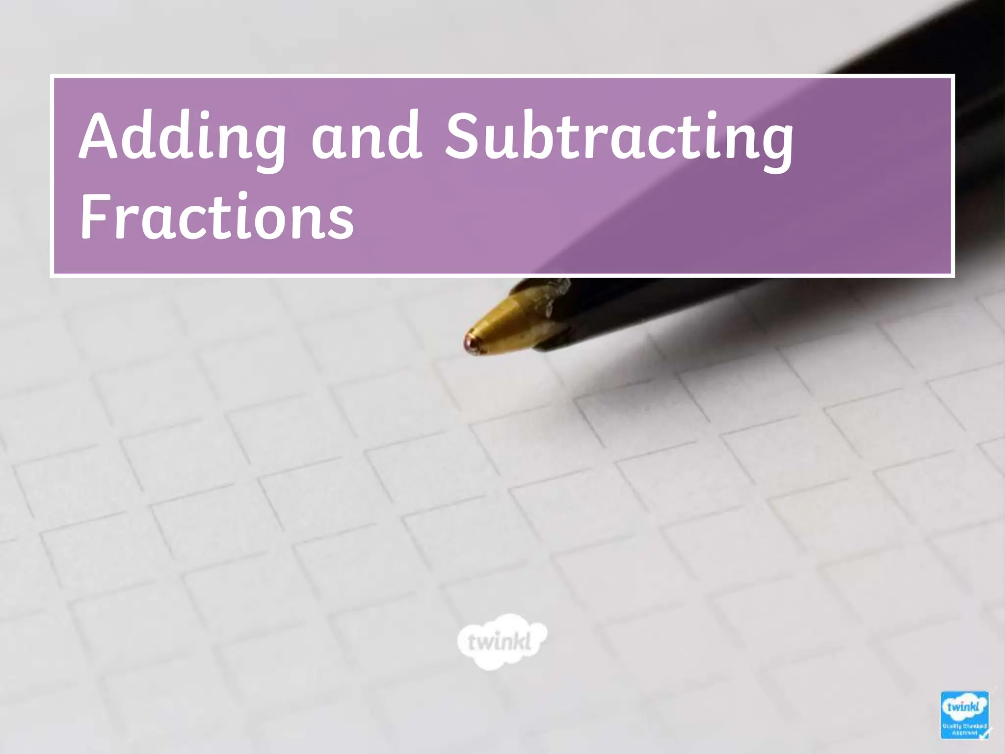 Adding-and-Subtracting-Fractions-PowerPoint.pptx