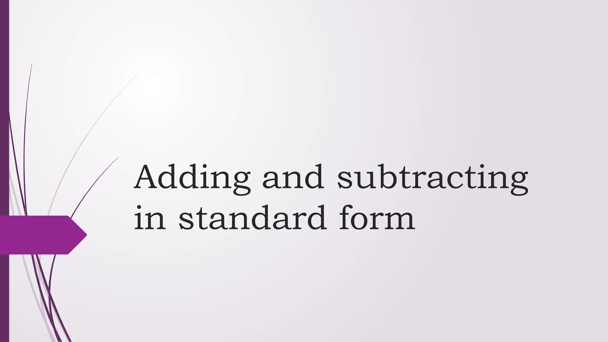 adding-and-subtracting-in-standard-form.pptx