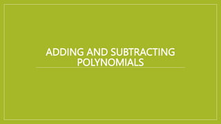 Adding-and-subtracting-polynomialss.pptx