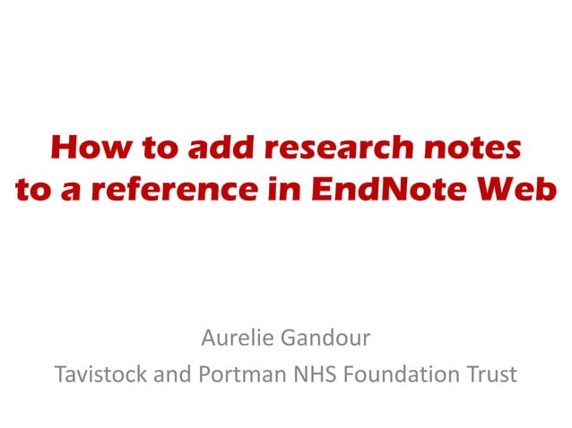 Adding research notes to a reference in EndNote Web | PPT