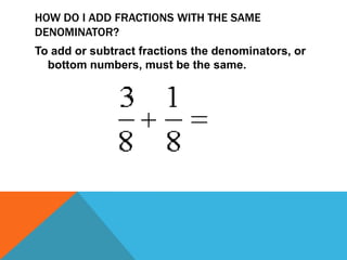 Adding and subtracting fractions with like denominators | PPTX
