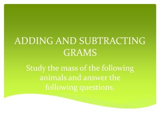 Adding and Subtracting Grams | PPTX