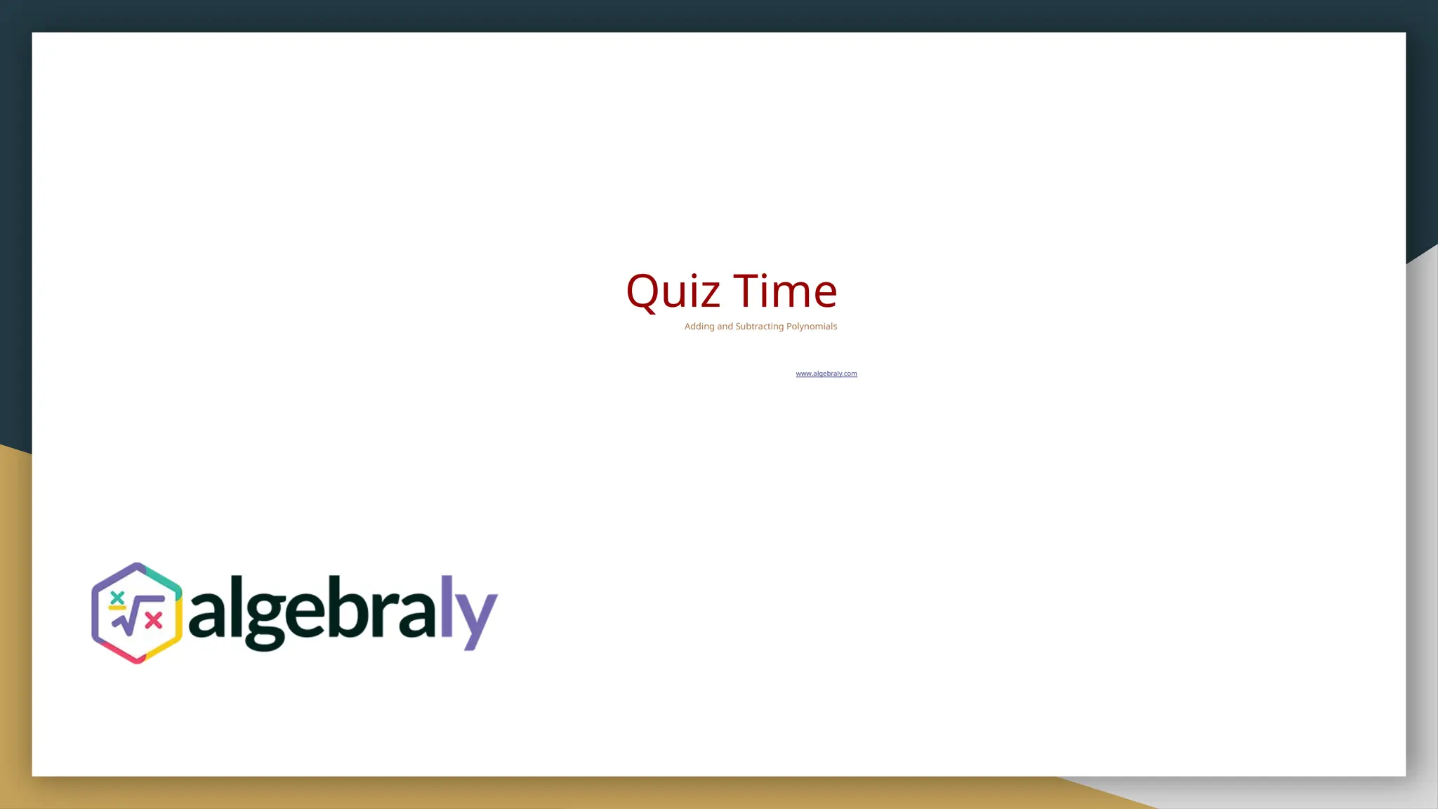Adding and Subtracting Polynomials - Quiz Time | PPTX