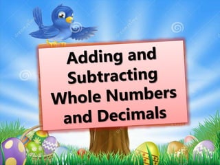 Adding and Subtracting Whole Numbers and Decimals.pptx