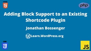 Adding Block Support to an Existing Shortcode Plugin | PPT