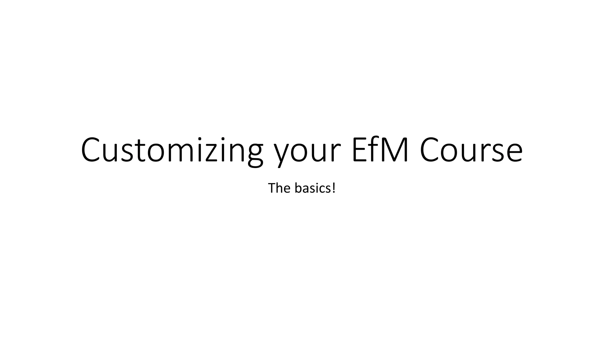 Customizing your EfM Course | PPT