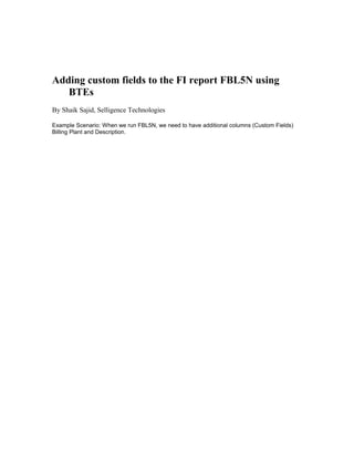 Adding custom fields to the fi report fbl5 n using bt es | DOC