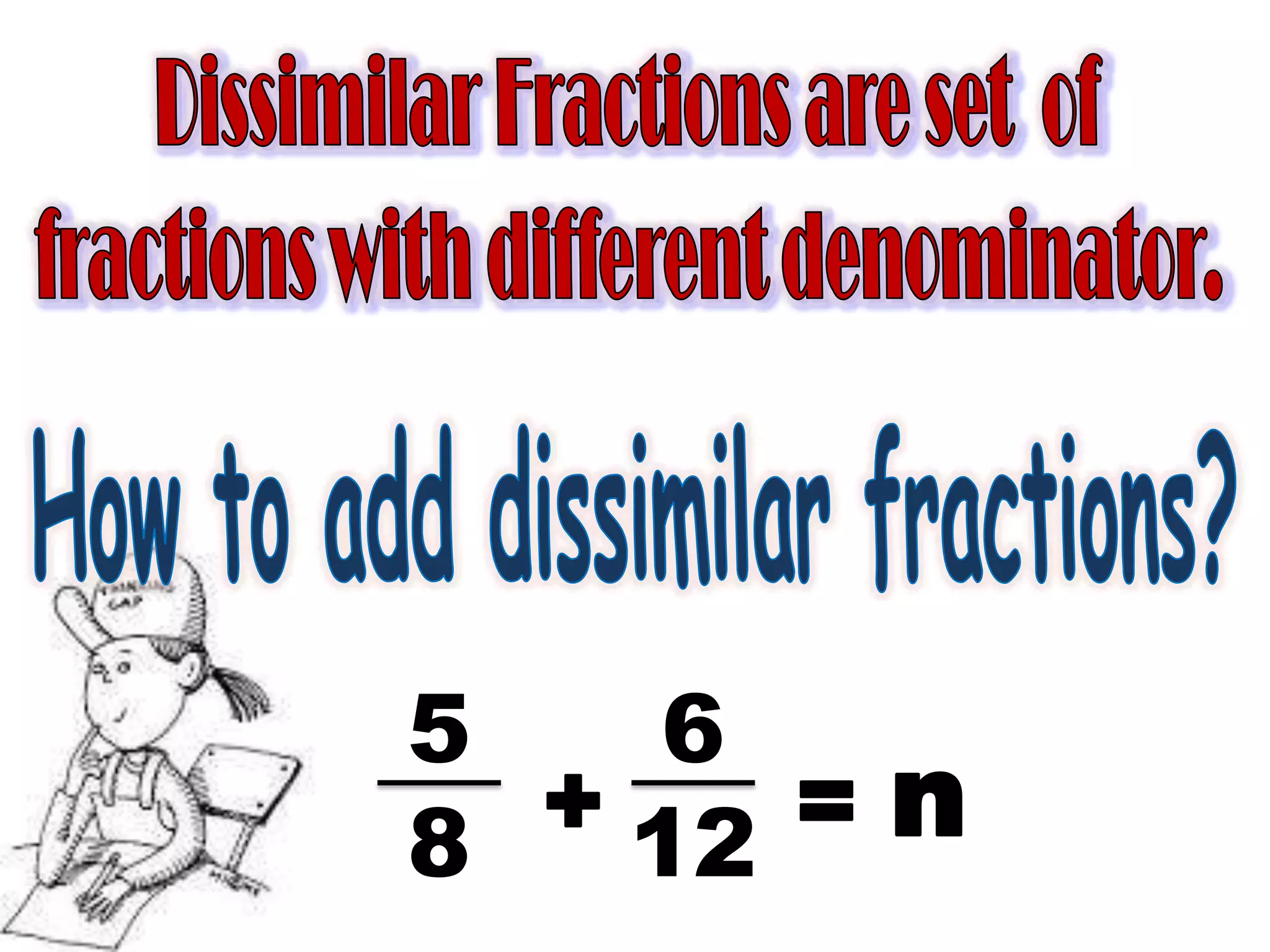 Adding dissimilar fractions with regrouping | PPTX