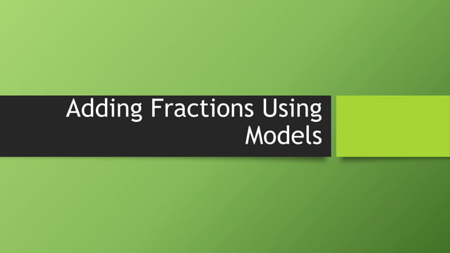 Adding fractions using models | PPT