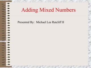 Adding mixed numbers | PPT