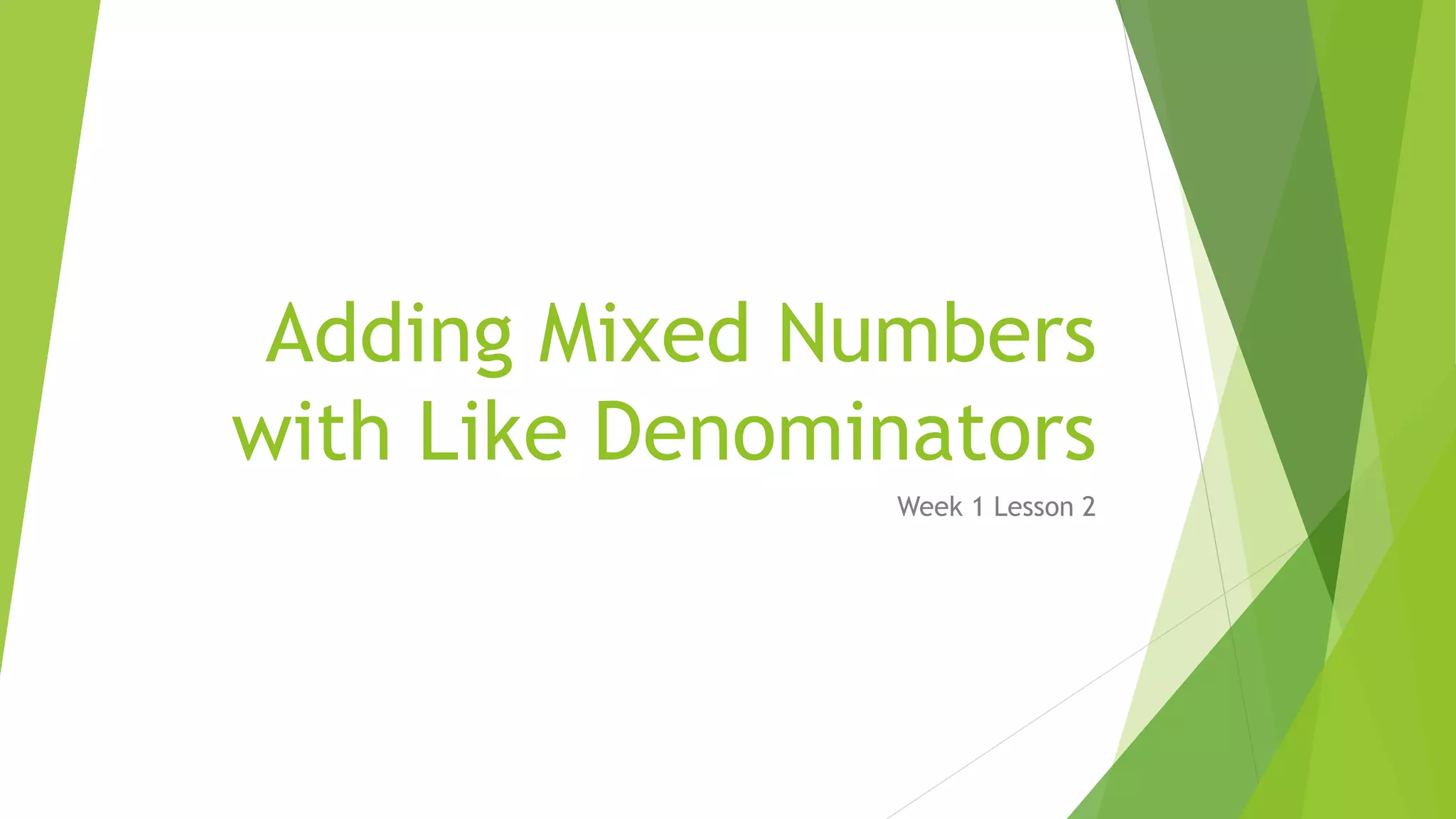 Adding mixed numbers with like denominators | PPT