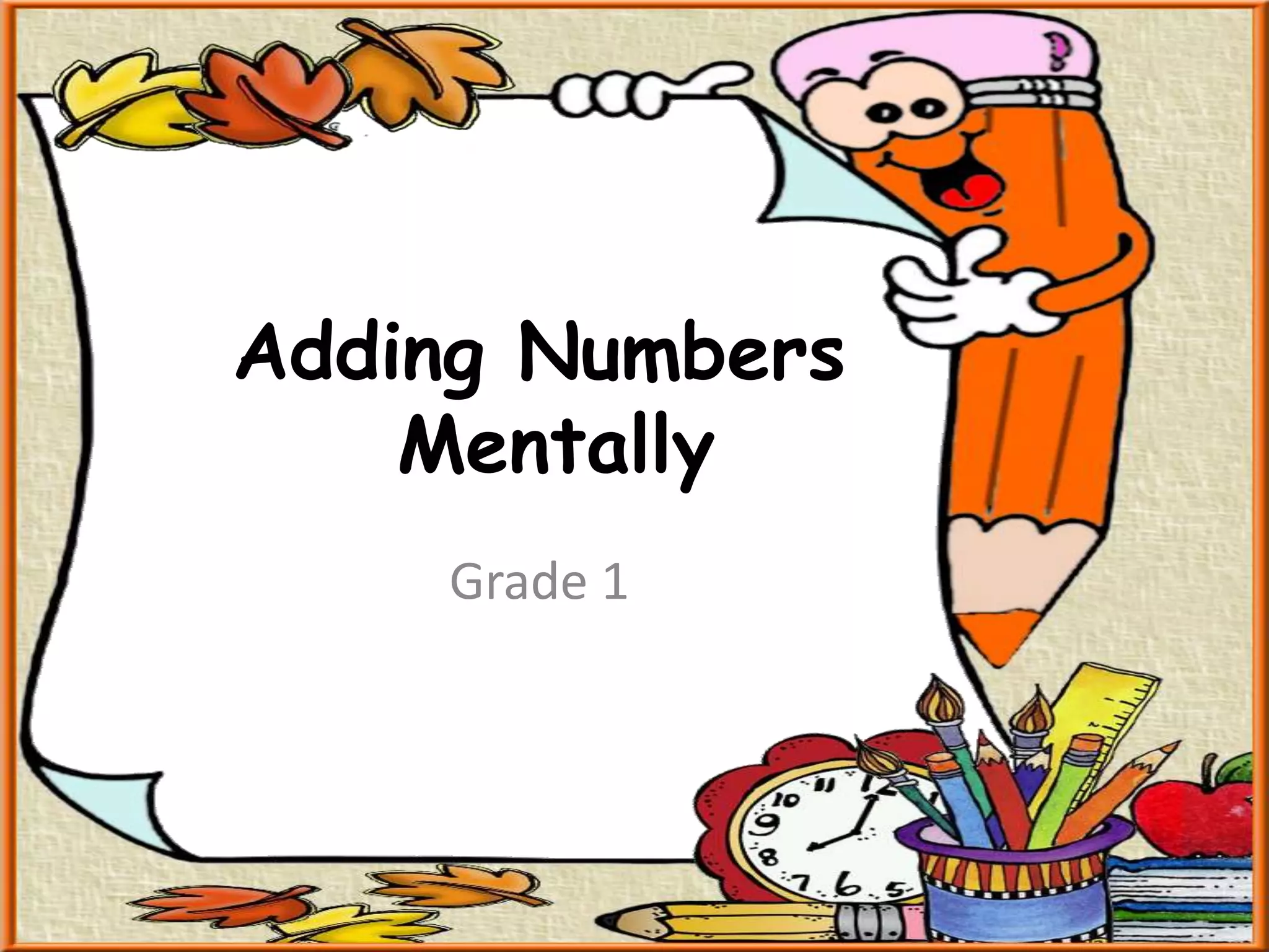 Adding numbers mentally grade 1 | PPTX